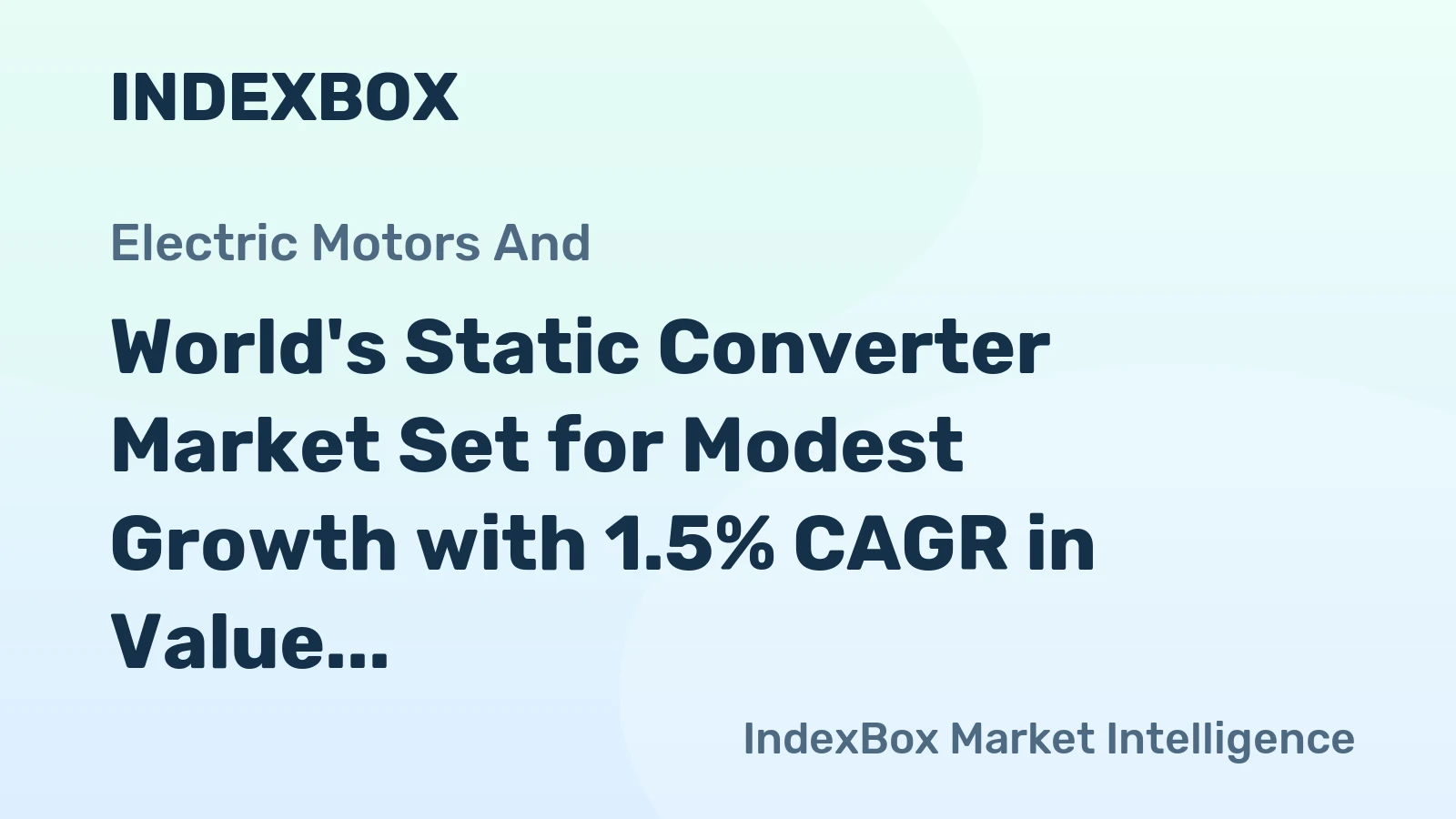 World's Static Converter Market Set for Modest Growth with 1.5% CAGR in Value Through 2035