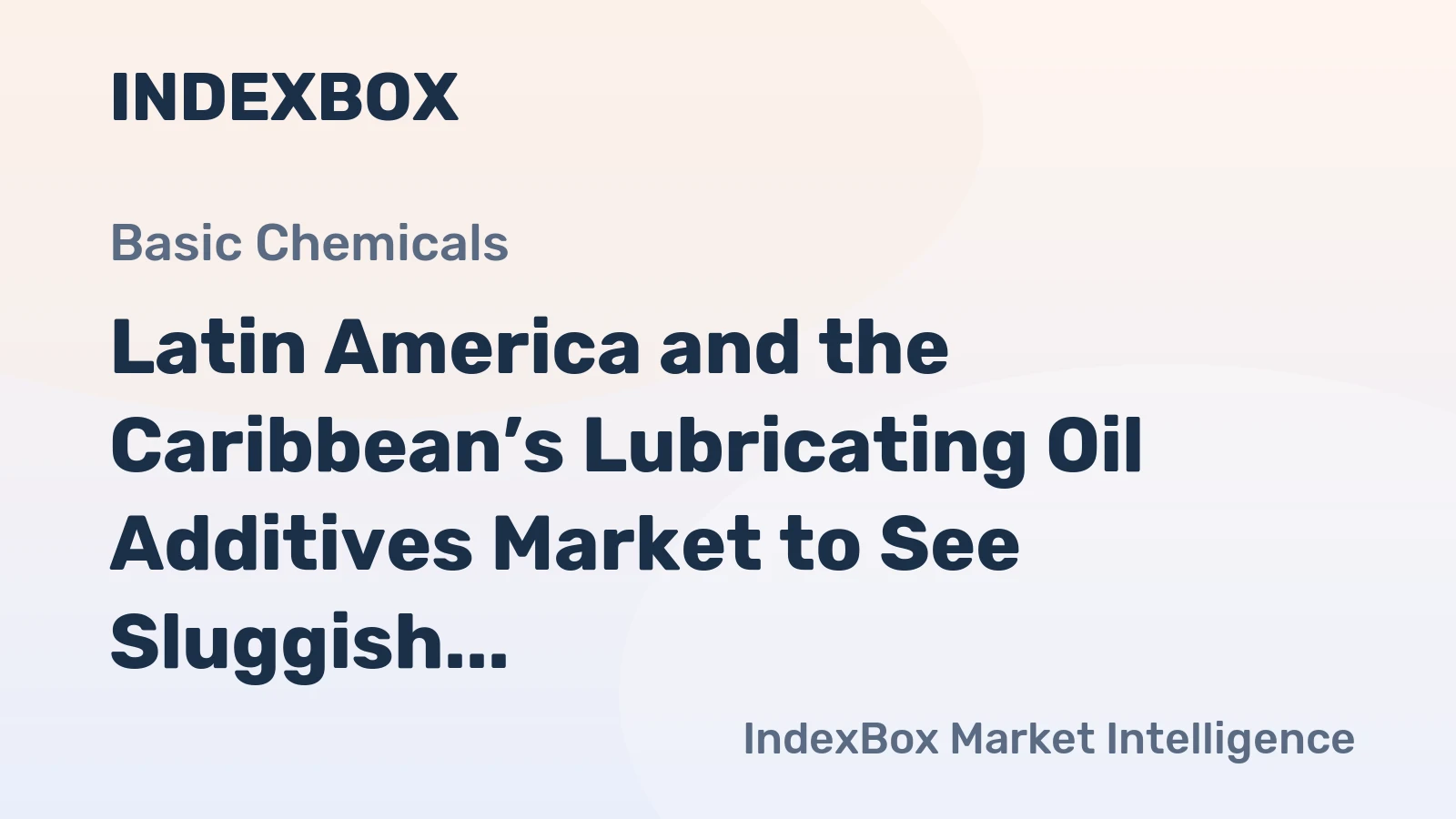 Latin America and the Caribbean’s Lubricating Oil Additives Market to See Sluggish Volume Growth