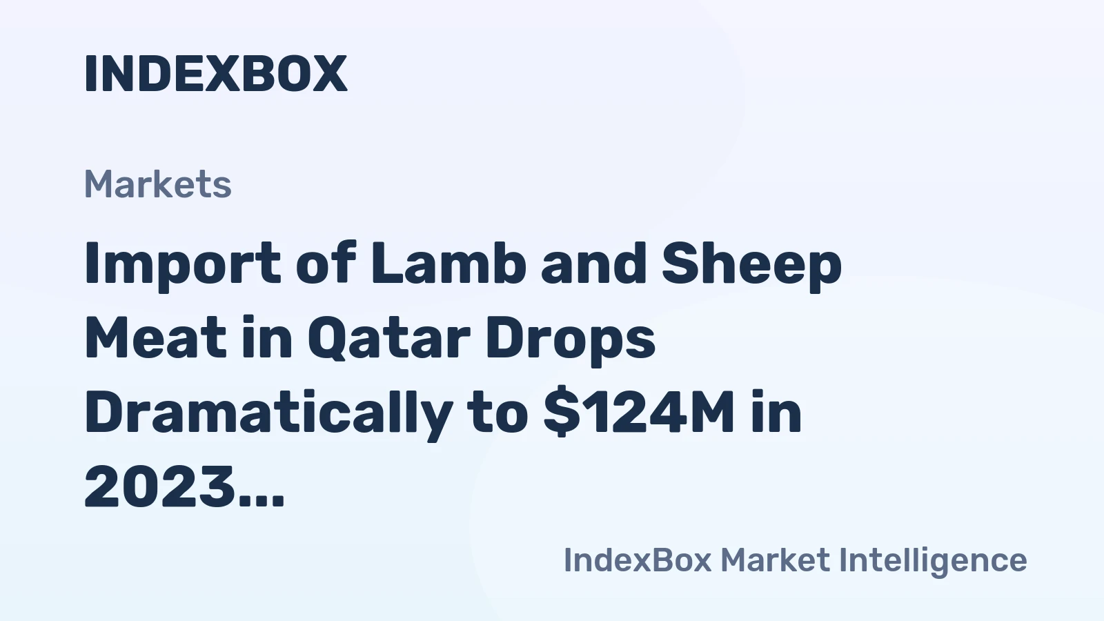 Import of Lamb and Sheep Meat in Qatar Drops Dramatically to $124M in 2023