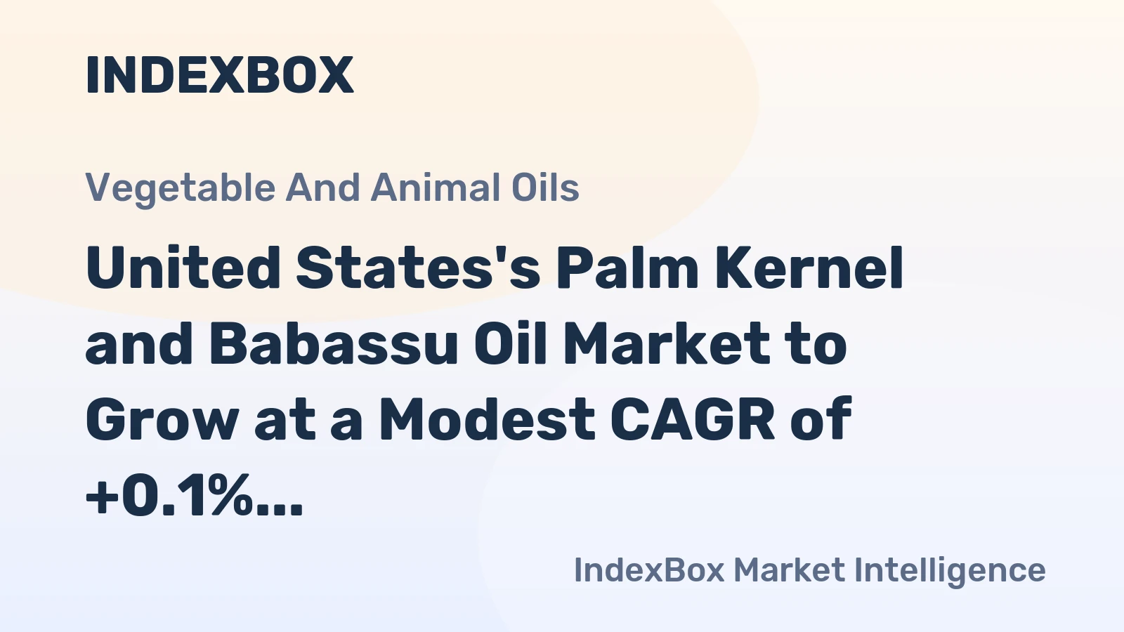 United States's Palm Kernel and Babassu Oil Market to Grow at a Modest CAGR of +0.1% Over Next Decade