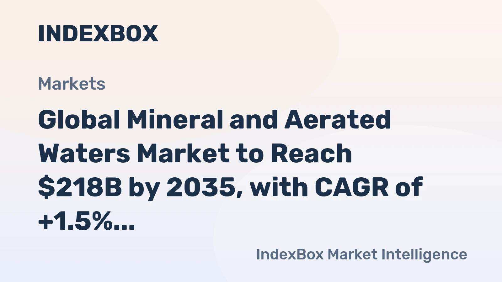 Global Mineral and Aerated Waters Market to Reach $218B by 2035, with CAGR of +1.5% in Value Terms