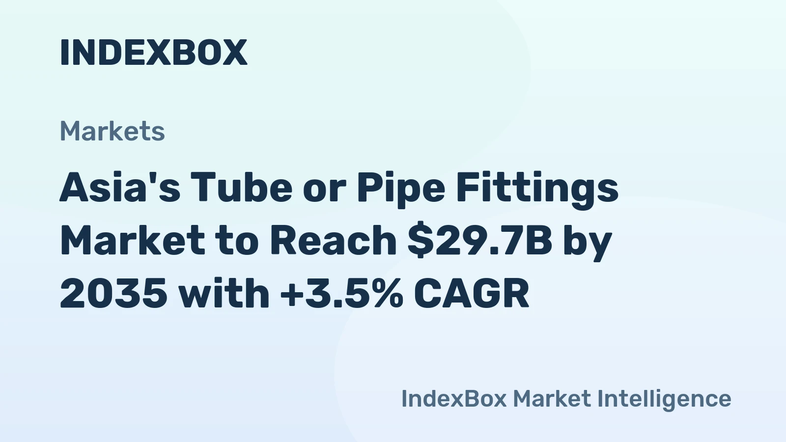 Asia's Tube or Pipe Fittings Market to Reach $29.7B by 2035 with +3.5% CAGR