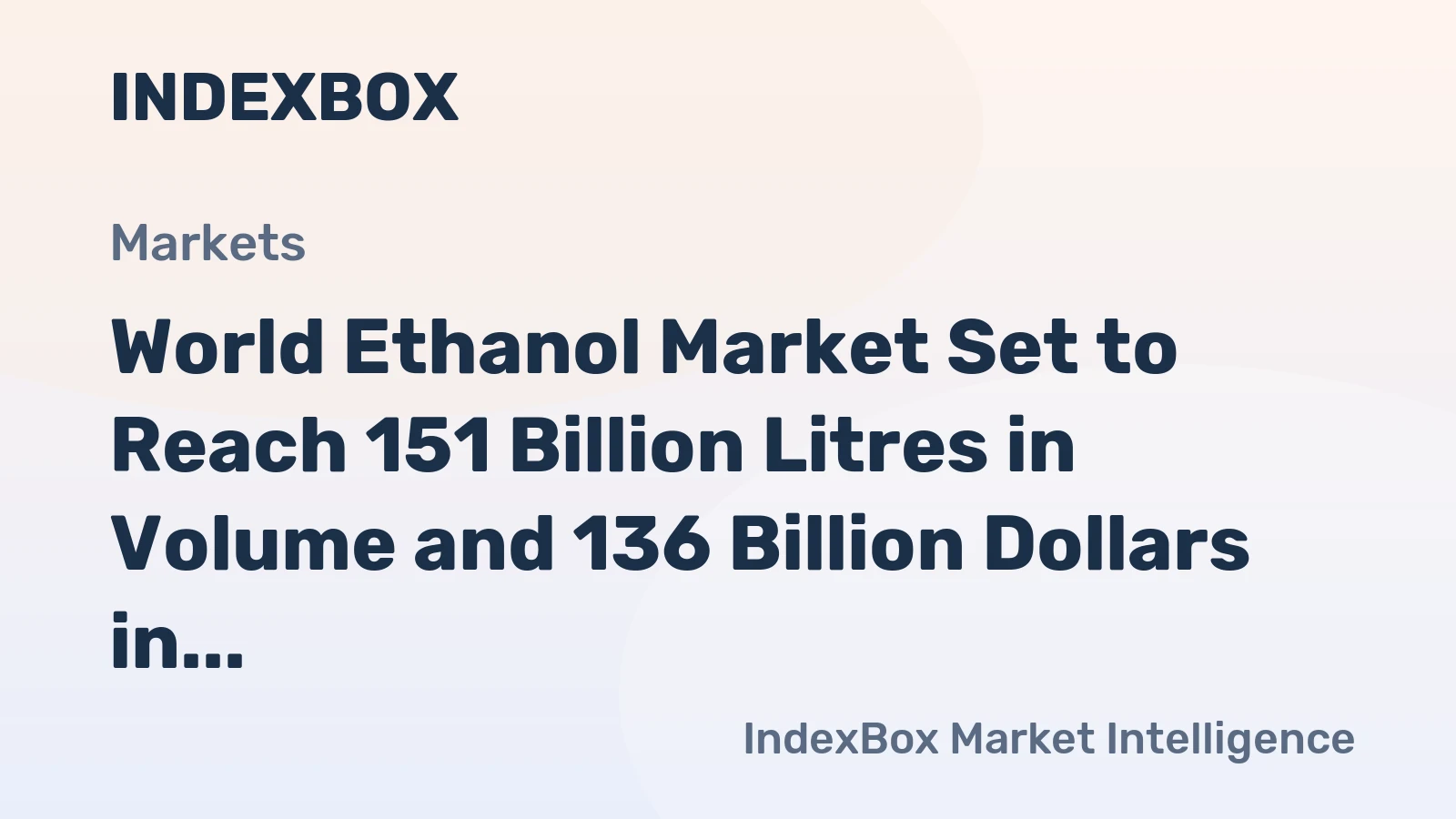 World Ethanol Market Set to Reach 151 Billion Litres in Volume and 136 Billion Dollars in Value by 2035