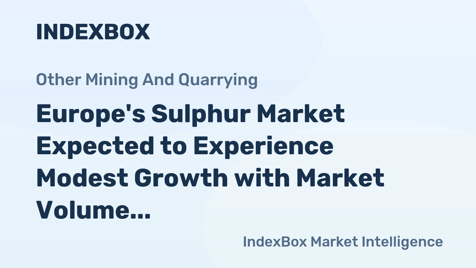 Europe's Sulphur Market Expected to Experience Modest Growth with Market Volume Reaching 4.8M Tons by 2035