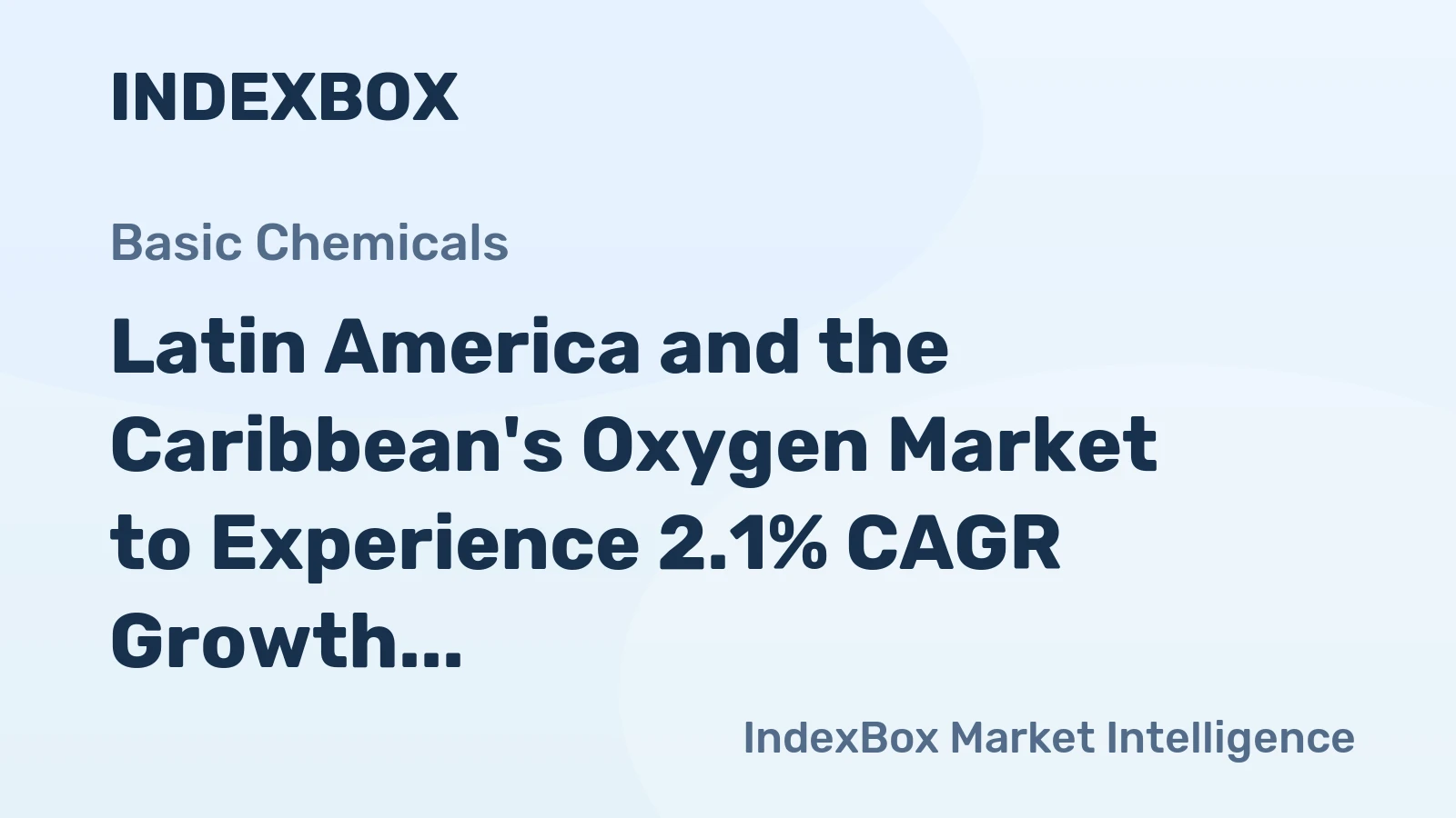 Latin America and the Caribbean's Oxygen Market to Experience 2.1% CAGR Growth from 2024 to 2035