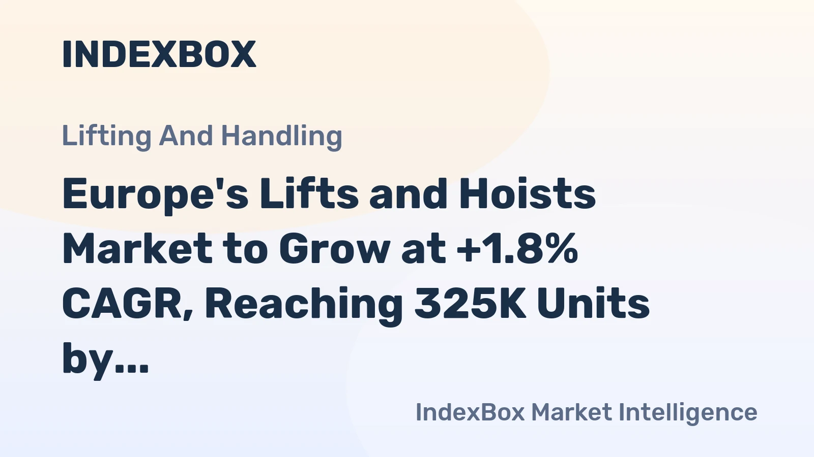 Europe's Lifts and Hoists Market to Grow at +1.8% CAGR, Reaching 325K Units by 2035