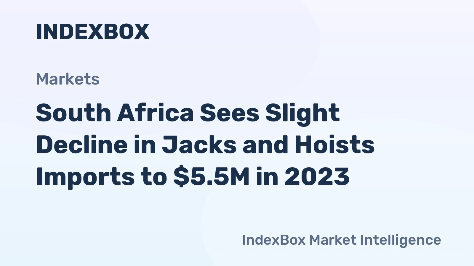 South Africa Sees Slight Decline in Jacks and Hoists Imports to $5.5M in 2023