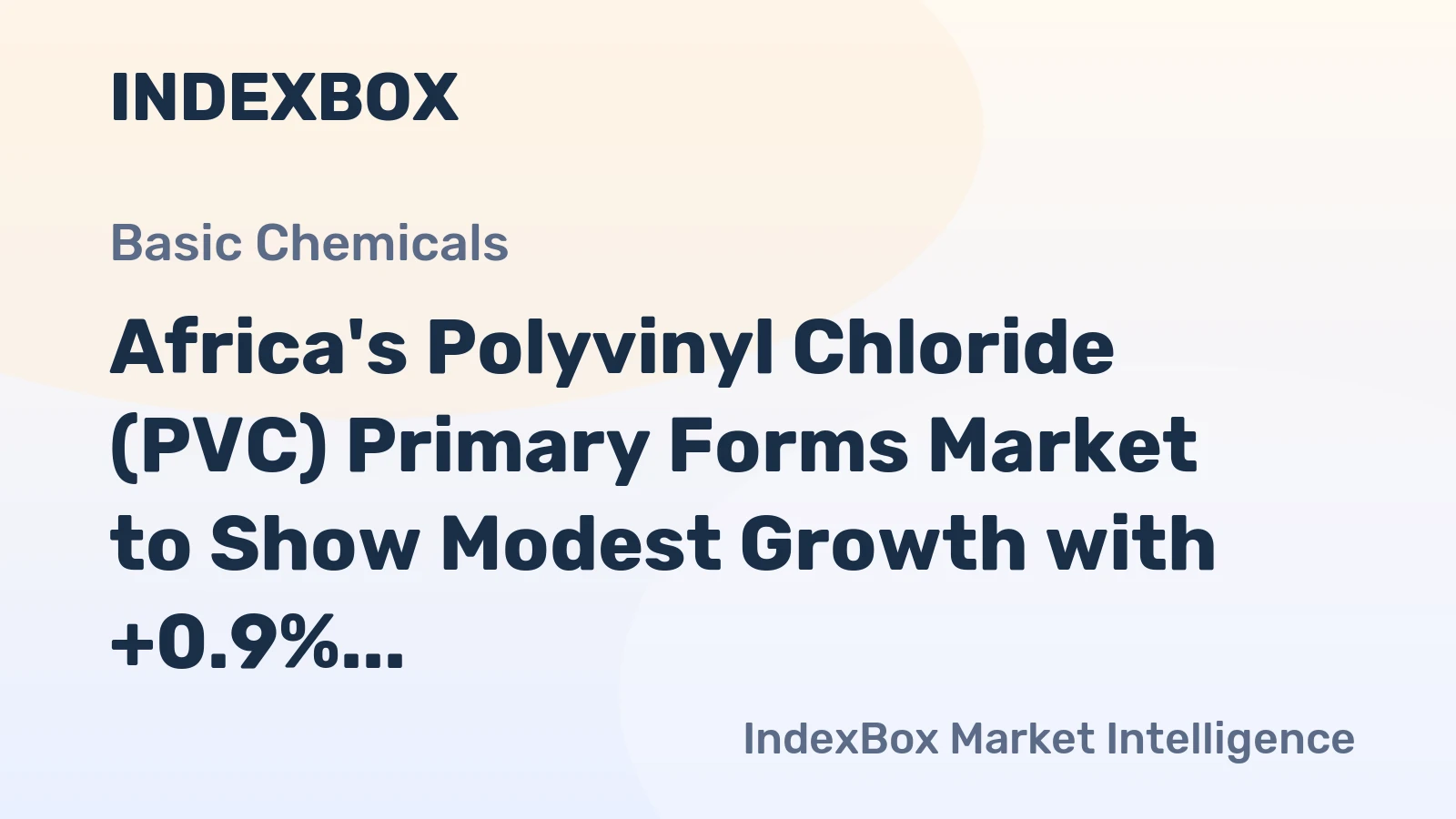 Africa's Polyvinyl Chloride (PVC) Primary Forms Market to Show Modest Growth with +0.9% CAGR through 2035