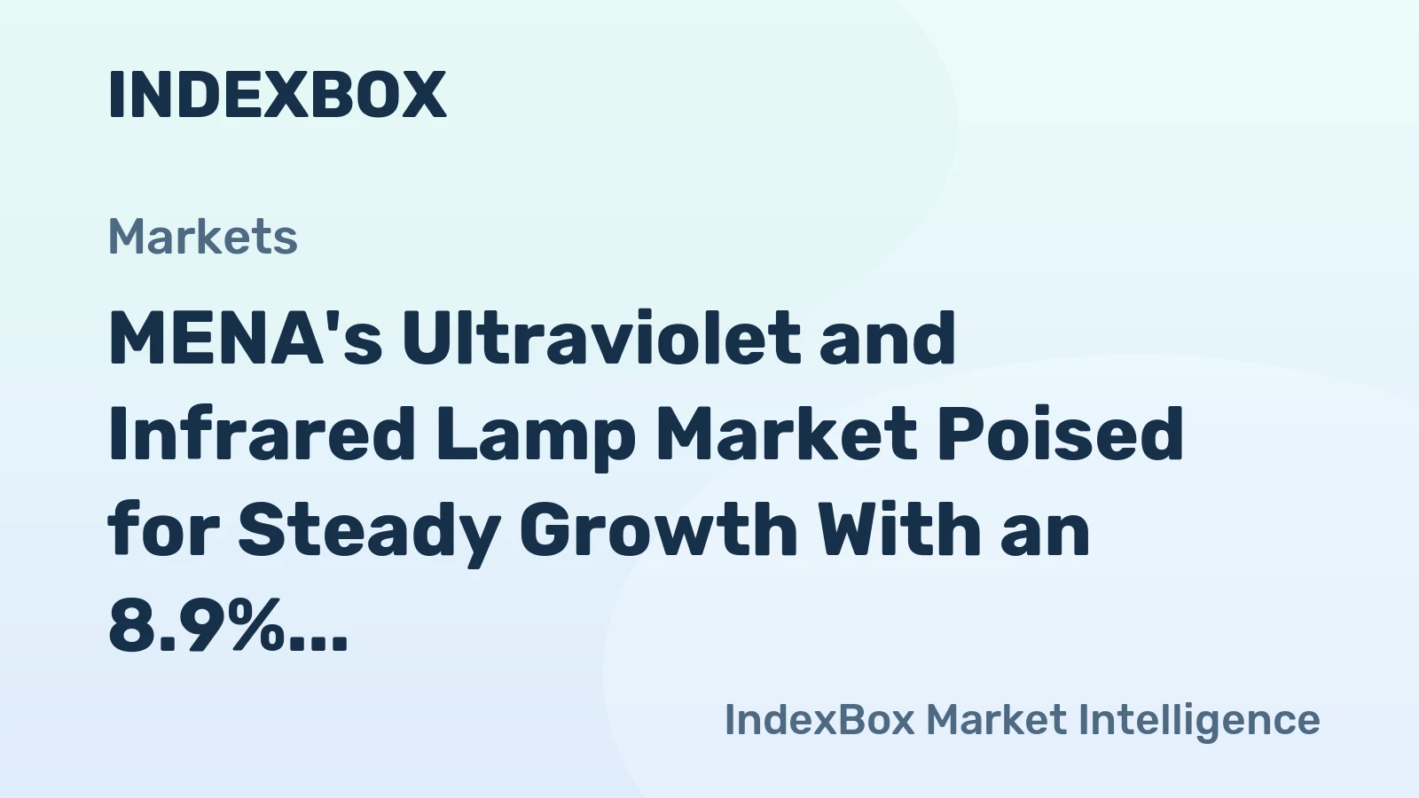 MENA's Ultraviolet and Infrared Lamp Market Poised for Steady Growth With an 8.9% Value CAGR
