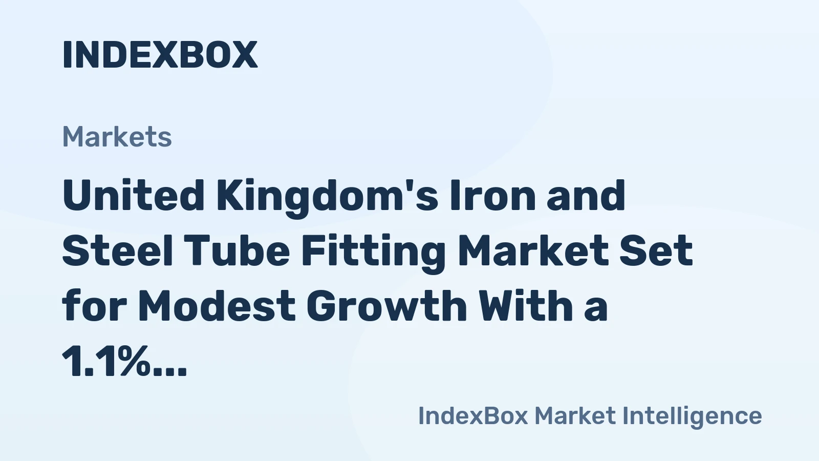 United Kingdom's Iron and Steel Tube Fitting Market Set for Modest Growth With a 1.1% CAGR in Value