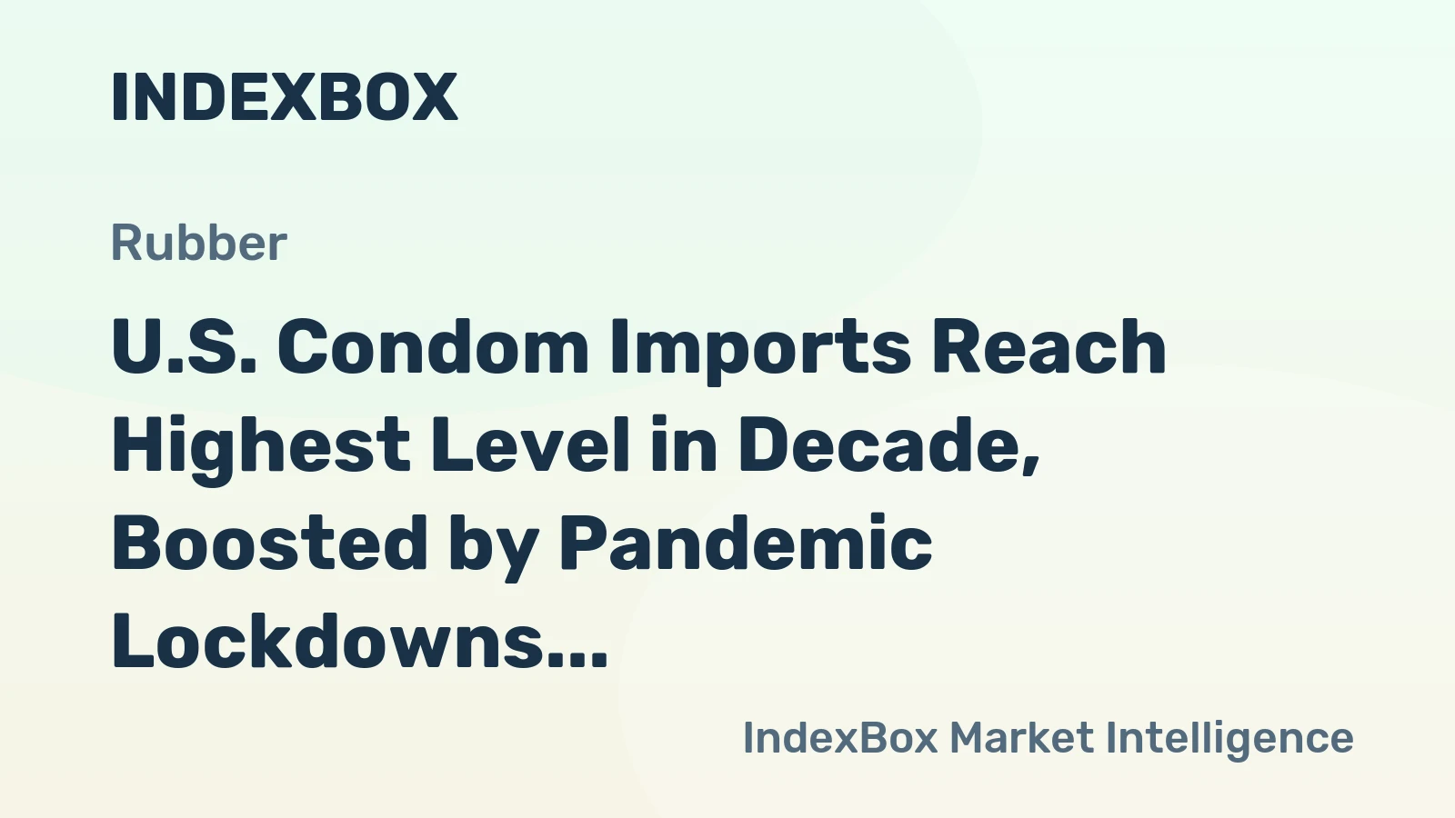 U.S. Condom Imports Reach Highest Level in Decade, Boosted by Pandemic Lockdowns