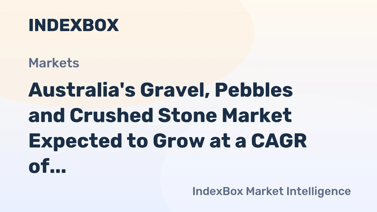Australia's Gravel, Pebbles and Crushed Stone Market Expected to Grow at a CAGR of +0.7% Over Next Decade