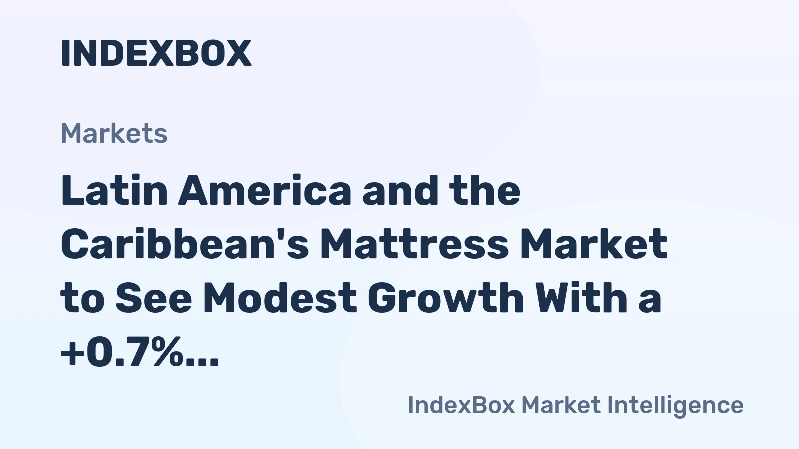 Latin America and the Caribbean's Mattress Market to See Modest Growth With a +0.7% Volume CAGR