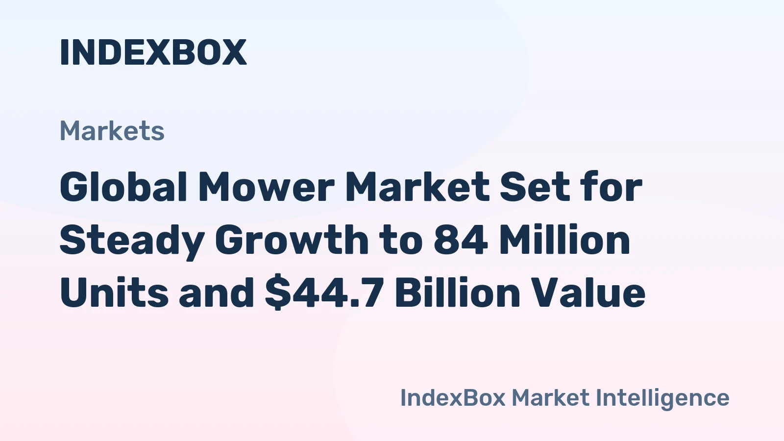 Global Mower Market Set for Steady Growth to 84 Million Units and $44.7 Billion Value