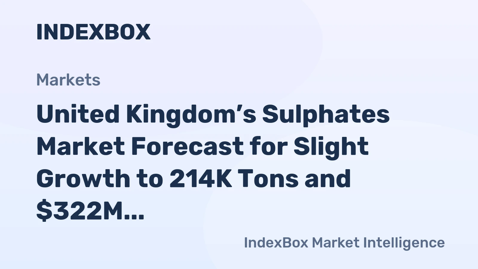 United Kingdom’s Sulphates Market Forecast for Slight Growth to 214K Tons and $322M