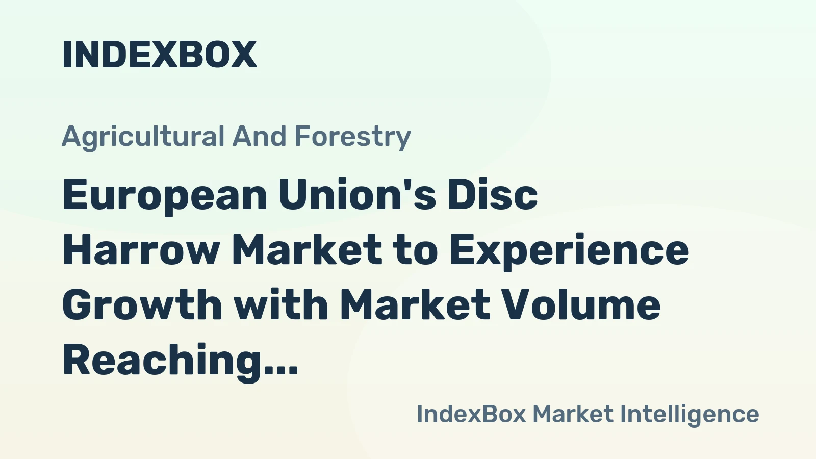 European Union's Disc Harrow Market to Experience Growth with Market Volume Reaching 92K Units and Market Value of $664M by 2035