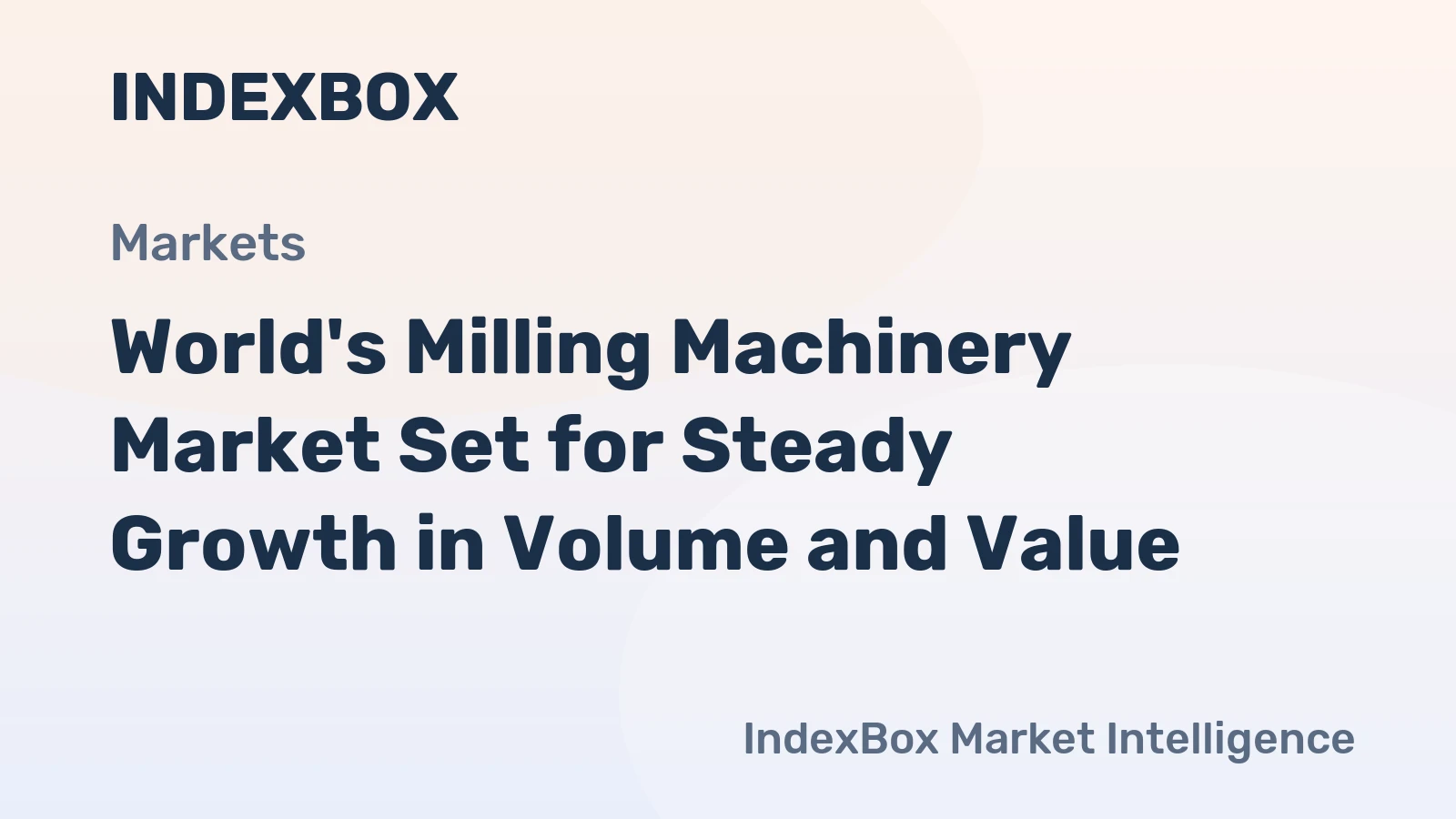World's Milling Machinery Market Set for Steady Growth in Volume and Value