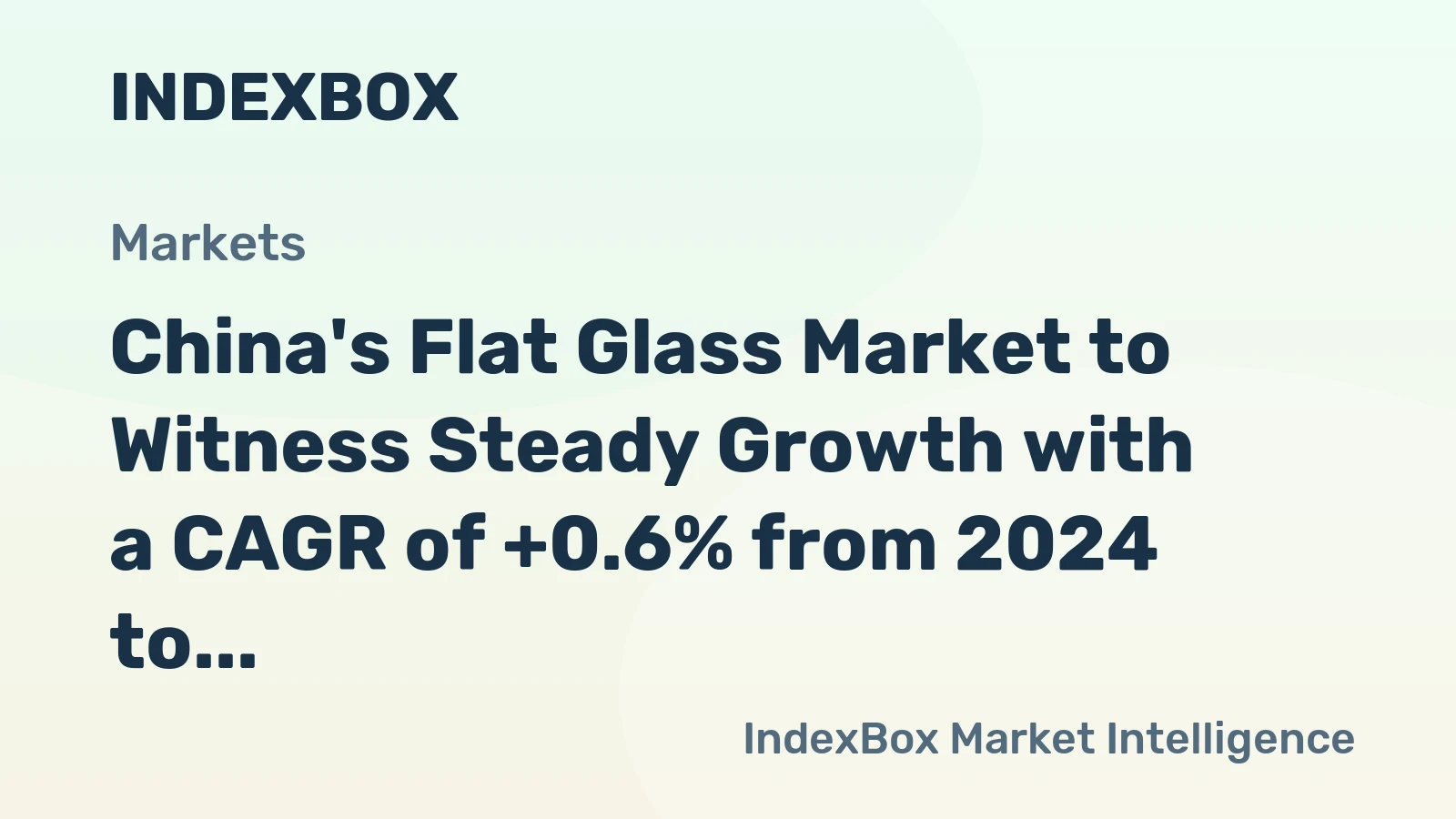 China's Flat Glass Market to Witness Steady Growth with a CAGR of +0.6% from 2024 to 2035