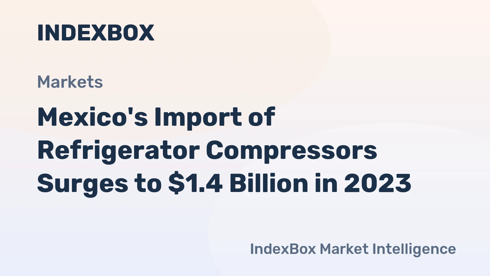 Mexico's Import of Refrigerator Compressors Surges to $1.4 Billion in 2023