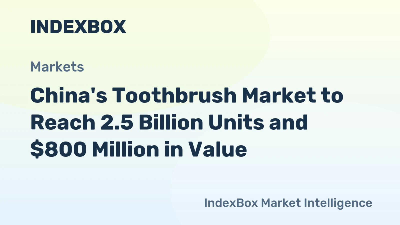 China's Toothbrush Market to Reach 2.5 Billion Units and $800 Million in Value
