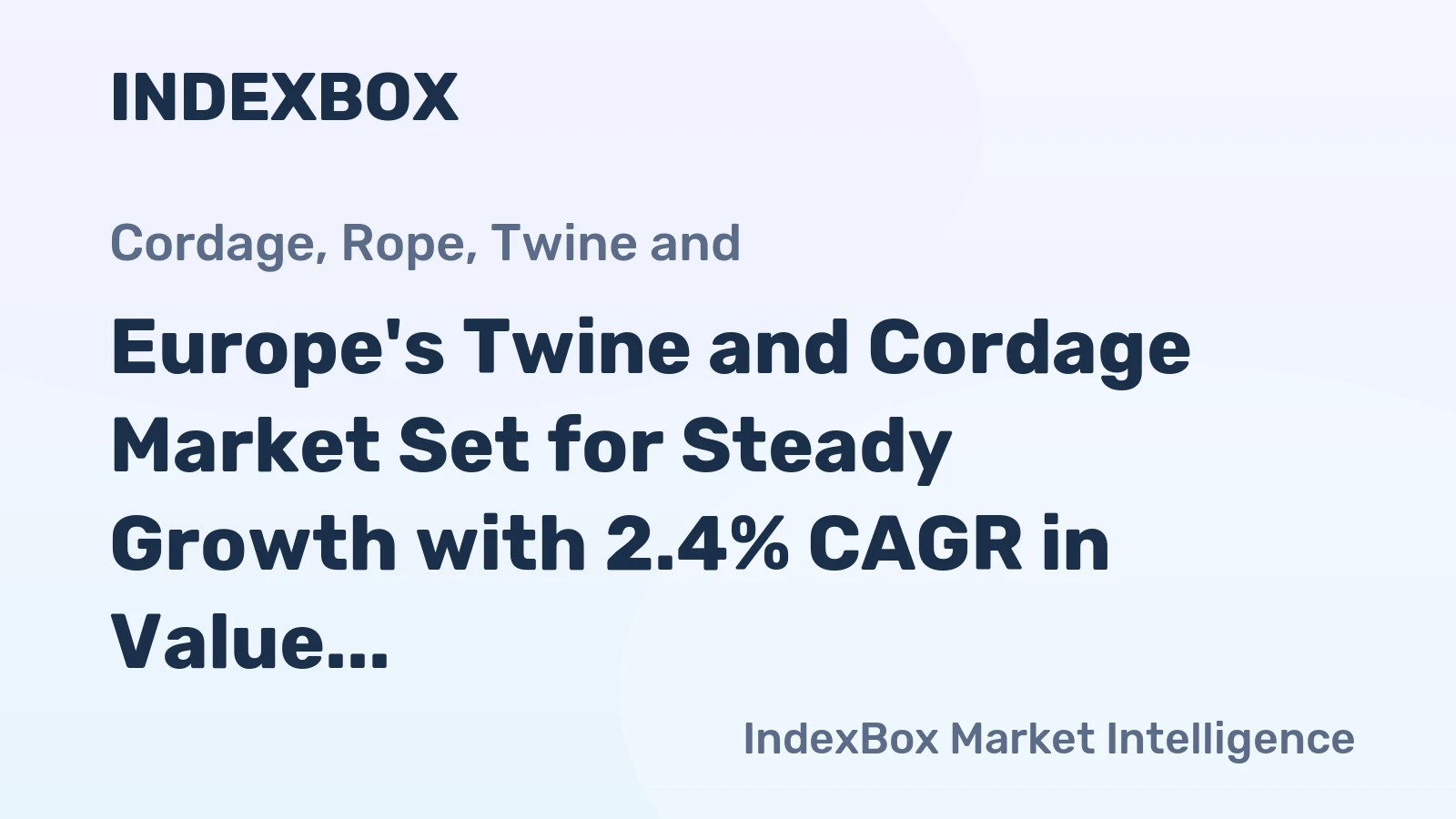 Europe's Twine and Cordage Market Set for Steady Growth with 2.4% CAGR in Value Through 2035