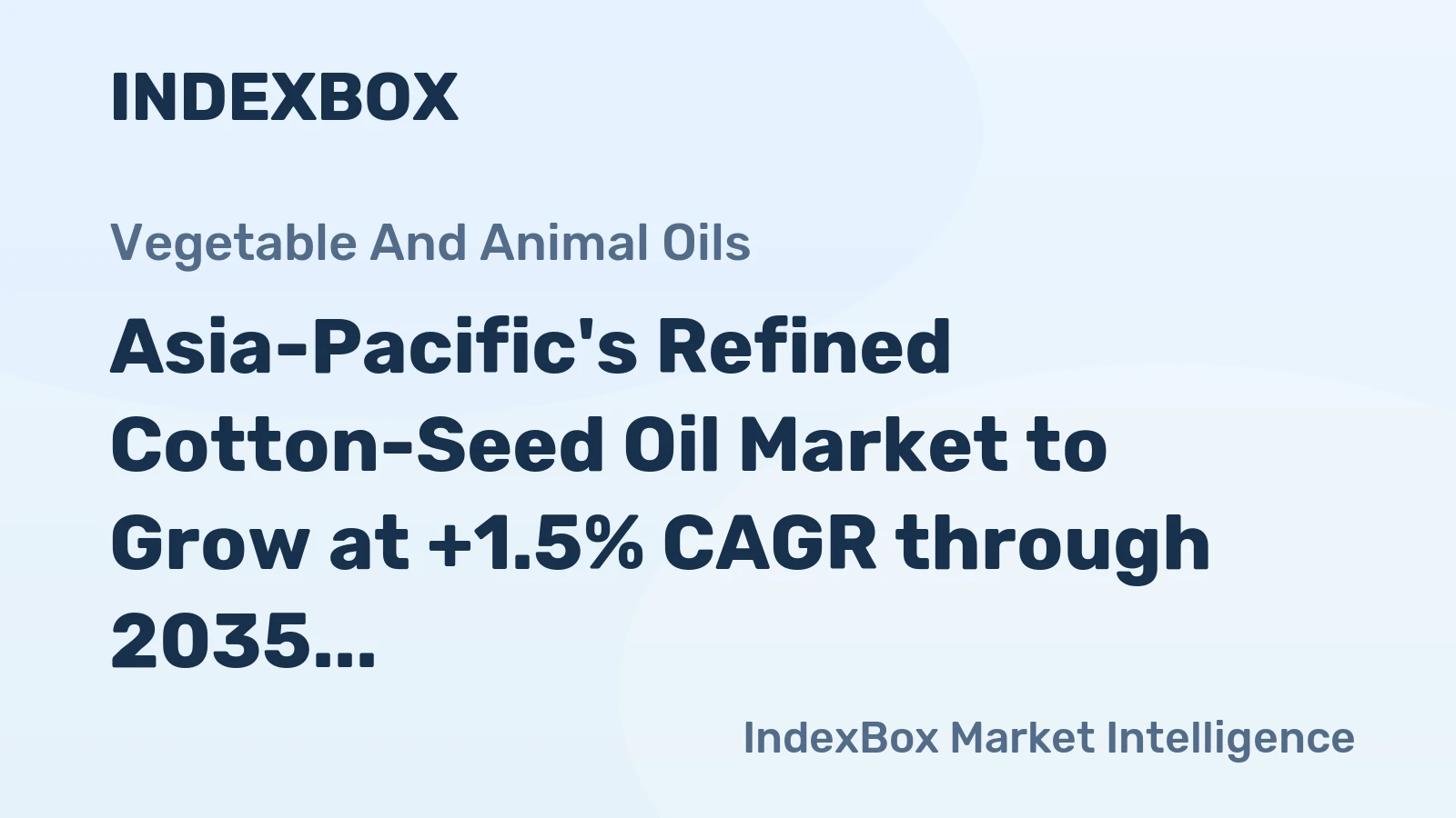 Asia-Pacific's Refined Cotton-Seed Oil Market to Grow at +1.5% CAGR through 2035