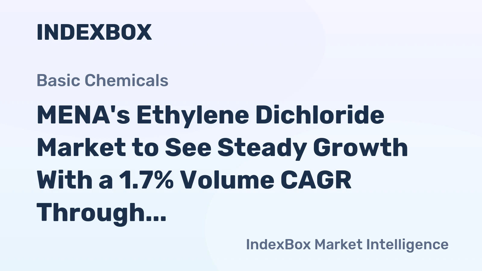 MENA's Ethylene Dichloride Market to See Steady Growth With a 1.7% Volume CAGR Through 2035