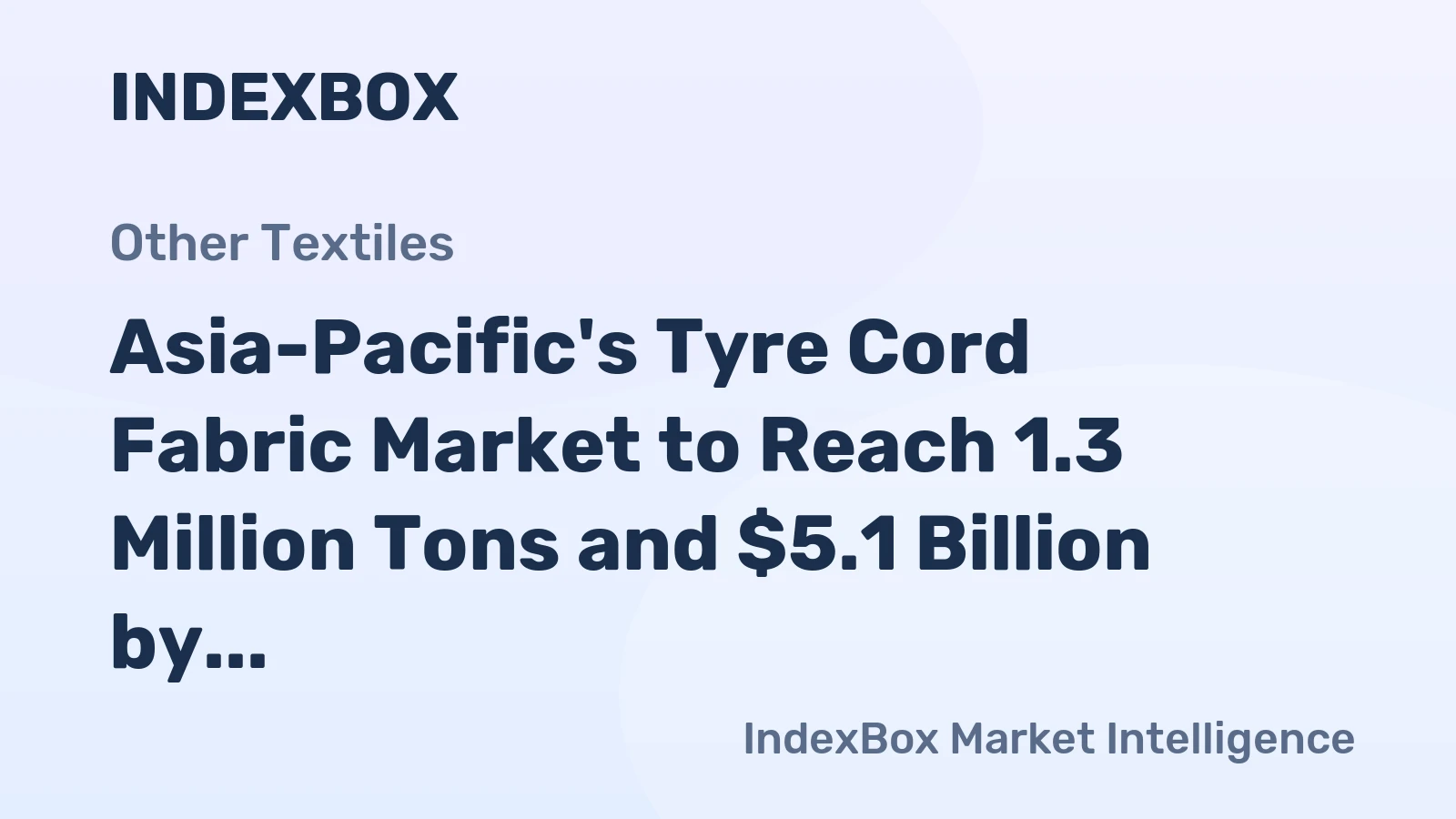 Asia-Pacific's Tyre Cord Fabric Market to Reach 1.3 Million Tons and $5.1 Billion by 2035