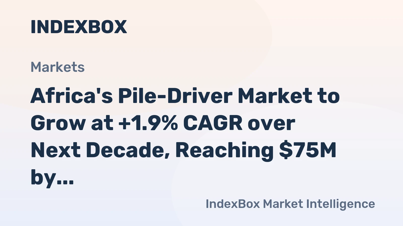 Africa's Pile-Driver Market to Grow at +1.9% CAGR over Next Decade, Reaching $75M by 2035