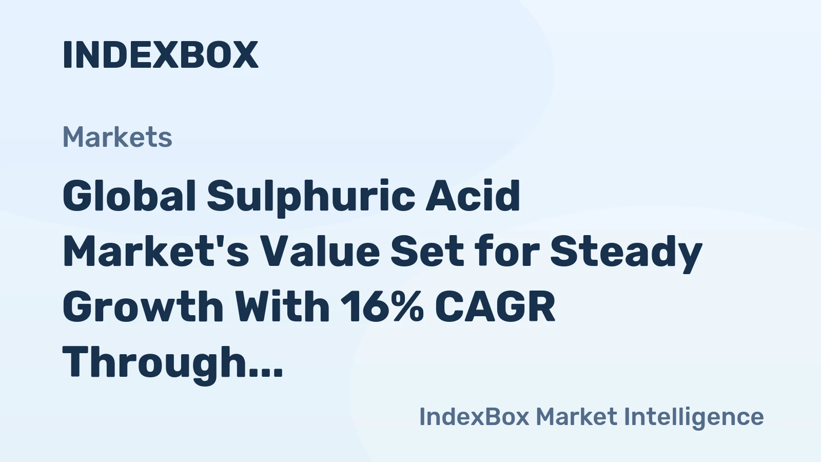 Global Sulphuric Acid Market's Value Set for Steady Growth With 16% CAGR Through 2035