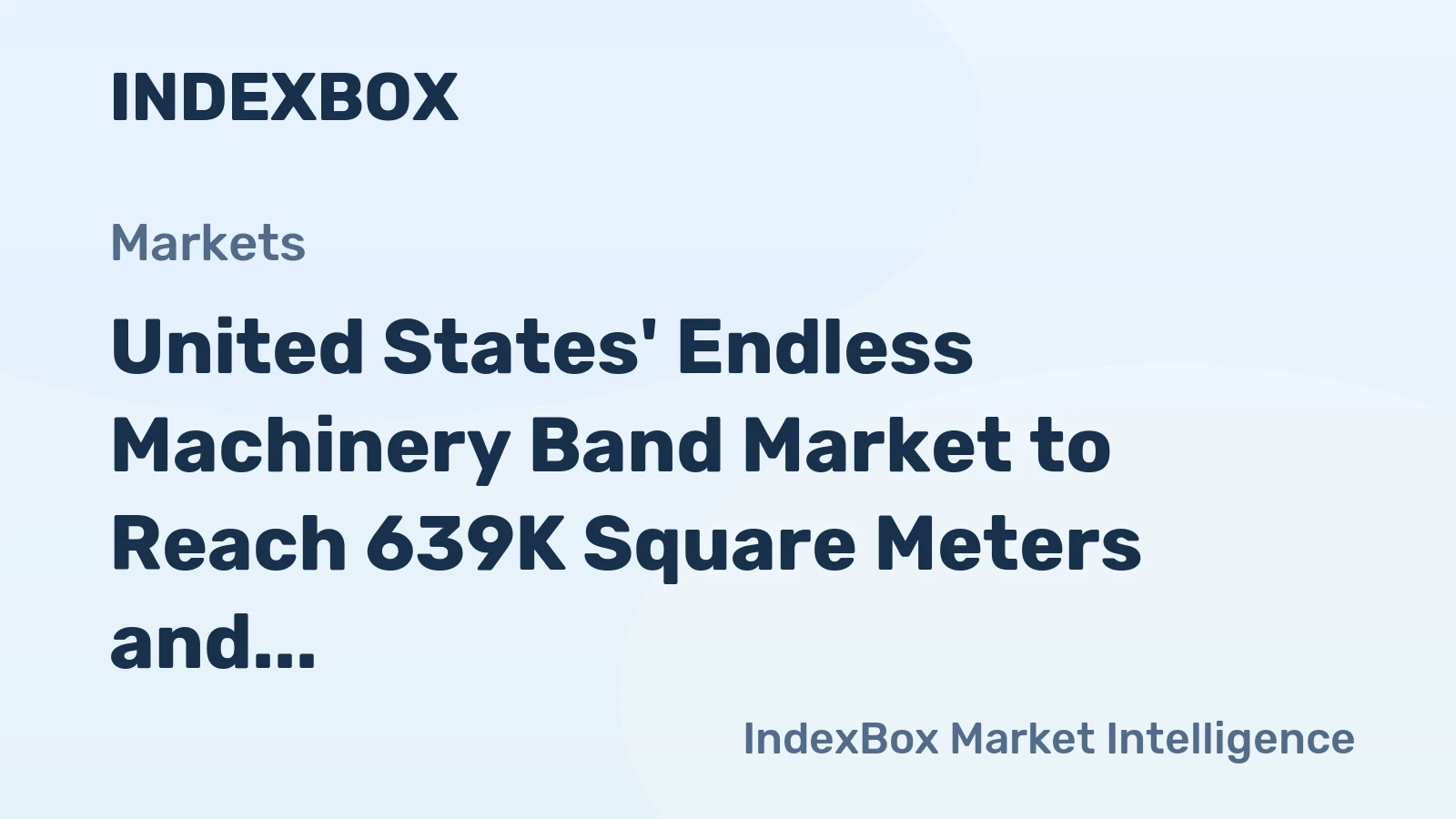 United States' Endless Machinery Band Market to Reach 639K Square Meters and $17M by 2035