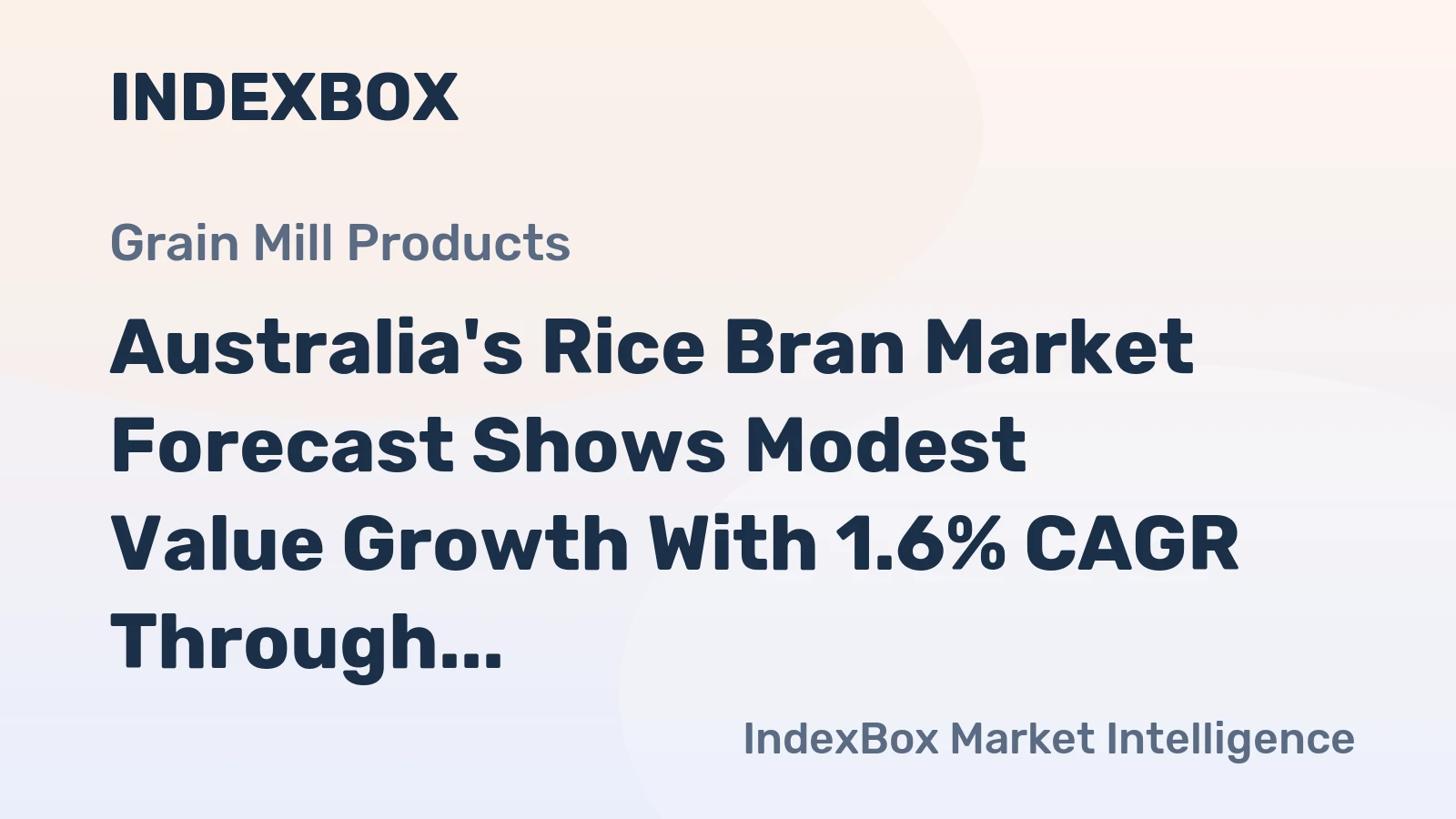 Australia's Rice Bran Market Forecast Shows Modest Value Growth With 1.6% CAGR Through 2035