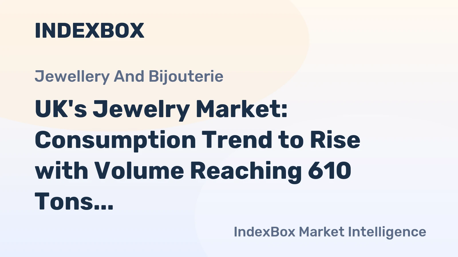 UK's Jewelry Market: Consumption Trend to Rise with Volume Reaching 610 Tons and Value Reaching $1.8B by 2035
