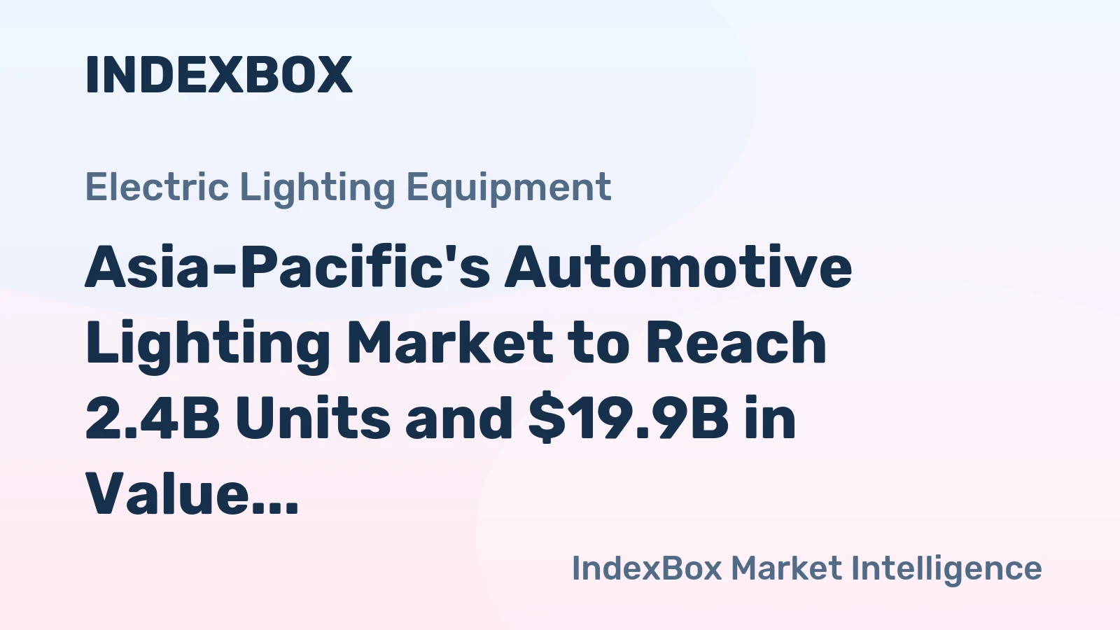 Asia-Pacific's Automotive Lighting Market to Reach 2.4B Units and $19.9B in Value by 2035