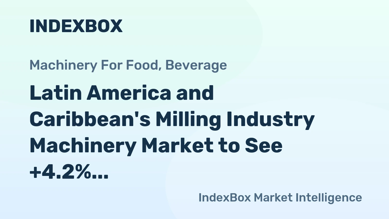 Latin America and Caribbean's Milling Industry Machinery Market to See +4.2% CAGR Growth Through 2035
