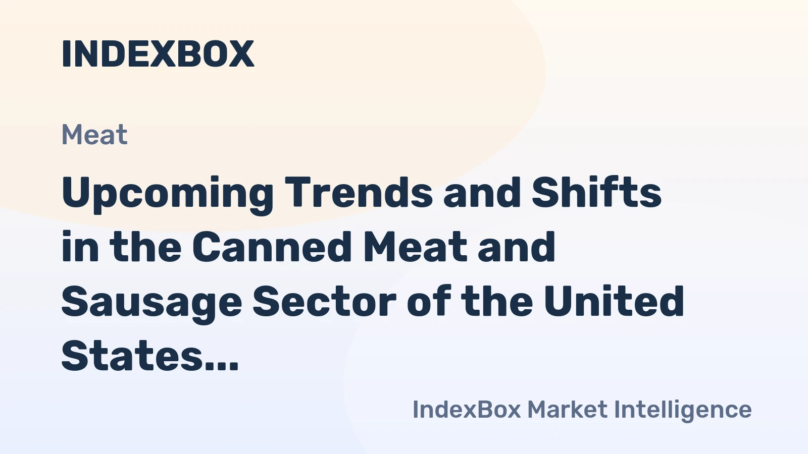 Upcoming Trends and Shifts in the Canned Meat and Sausage Sector of the United States