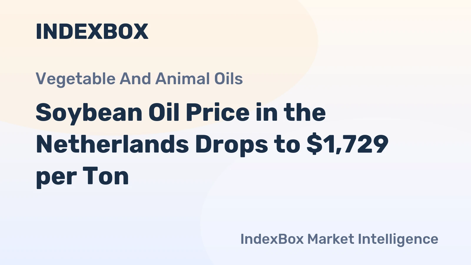 Soybean Oil Price in the Netherlands Drops to $1,729 per Ton