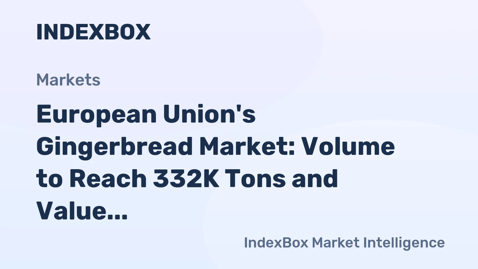 European Union's Gingerbread Market: Volume to Reach 332K Tons and Value to Hit $1.6B by 2035