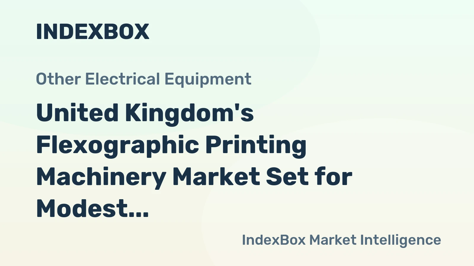 United Kingdom's Flexographic Printing Machinery Market Set for Modest Growth to 124K Units and $6.9B