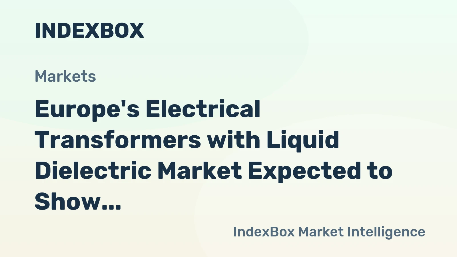 Europe's Electrical Transformers with Liquid Dielectric Market Expected to Show Slight Growth with a CAGR of +0.6% from 2024 to 2035, Reaching $414.6B in Value by 2035
