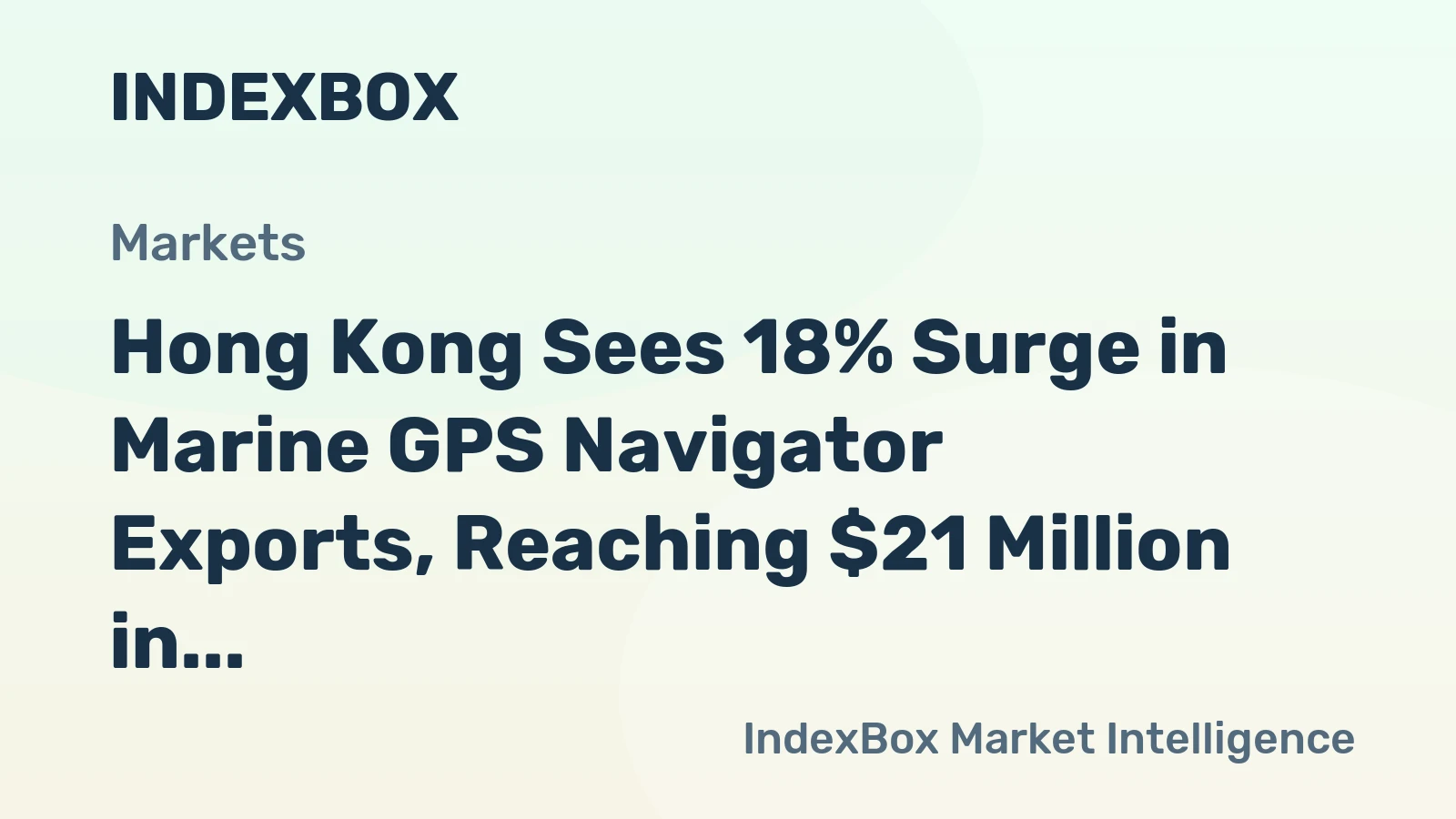 Hong Kong Sees 18% Surge in Marine GPS Navigator Exports, Reaching $21 Million in 2024