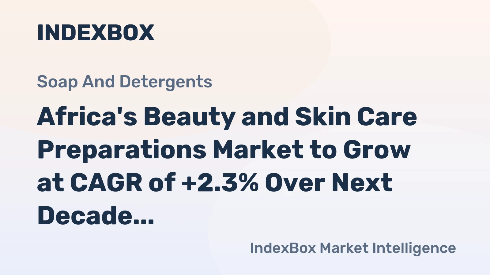 Africa's Beauty and Skin Care Preparations Market to Grow at CAGR of +2.3% Over Next Decade