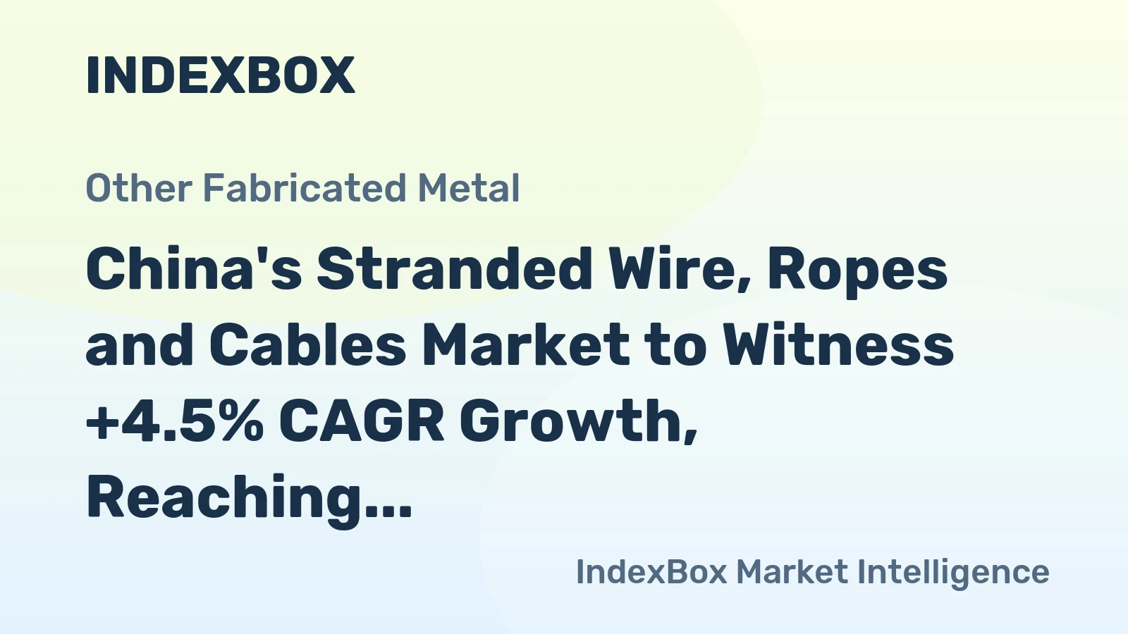 China's Stranded Wire, Ropes and Cables Market to Witness +4.5% CAGR Growth, Reaching $6.2B by 2035