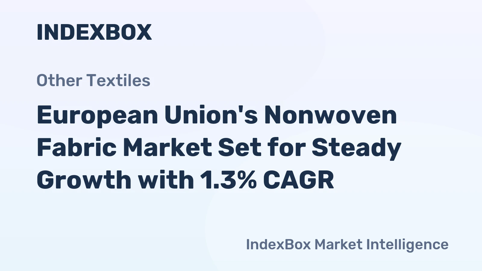 European Union's Nonwoven Fabric Market Set for Steady Growth with 1.3% CAGR