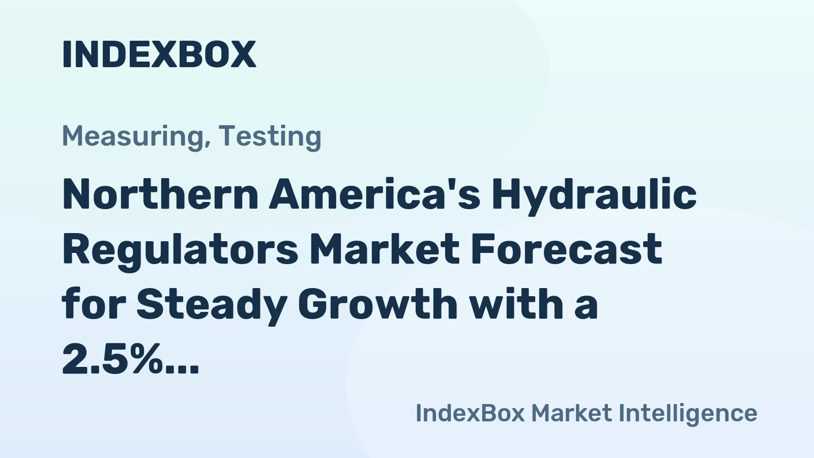 Northern America's Hydraulic Regulators Market Forecast for Steady Growth with a 2.5% CAGR in Value