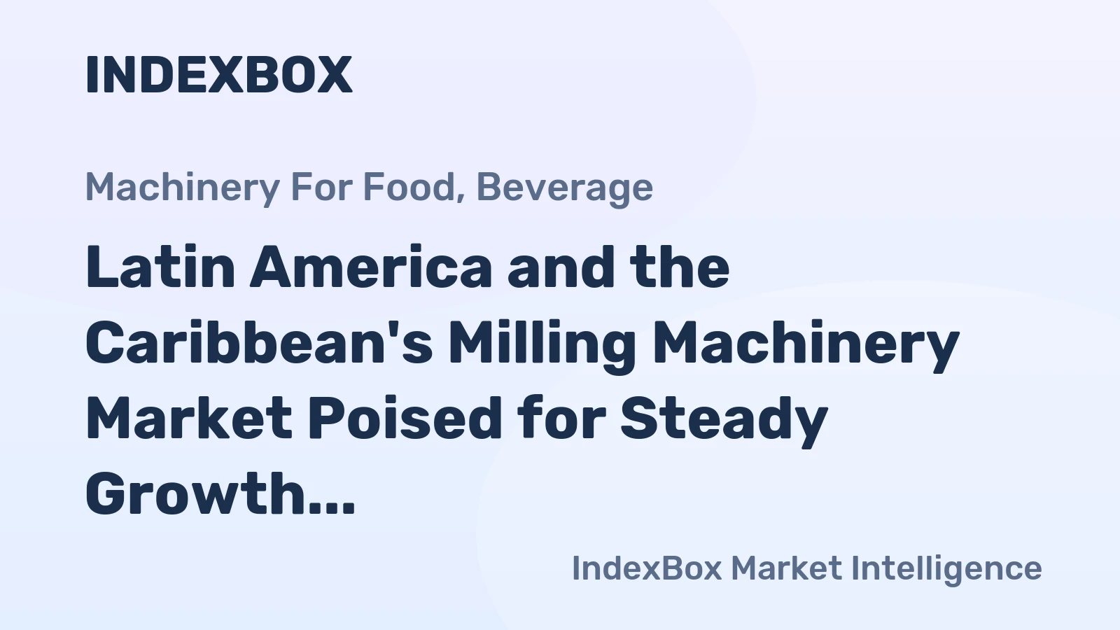 Latin America and the Caribbean's Milling Machinery Market Poised for Steady Growth With a 3.2% CAGR in Value Through 2035