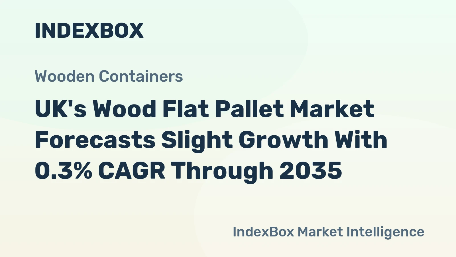UK's Wood Flat Pallet Market Forecasts Slight Growth With 0.3% CAGR Through 2035