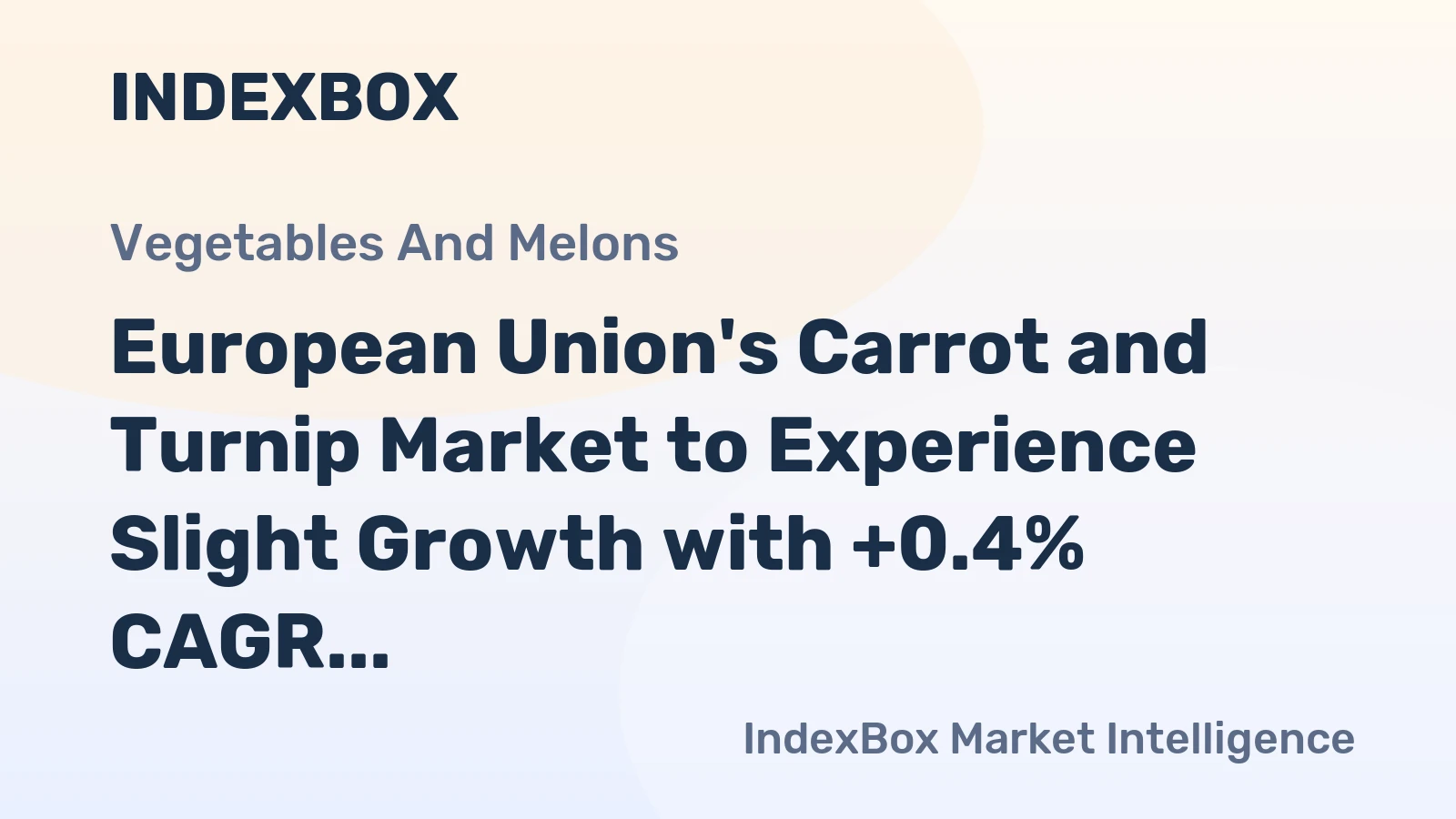 European Union's Carrot and Turnip Market to Experience Slight Growth with +0.4% CAGR over the Next Decade
