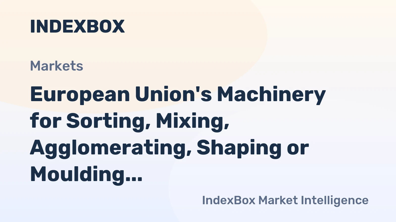 European Union's Machinery for Sorting, Mixing, Agglomerating, Shaping or Moulding Market to Reach 895K Units and $12.9B by 2035