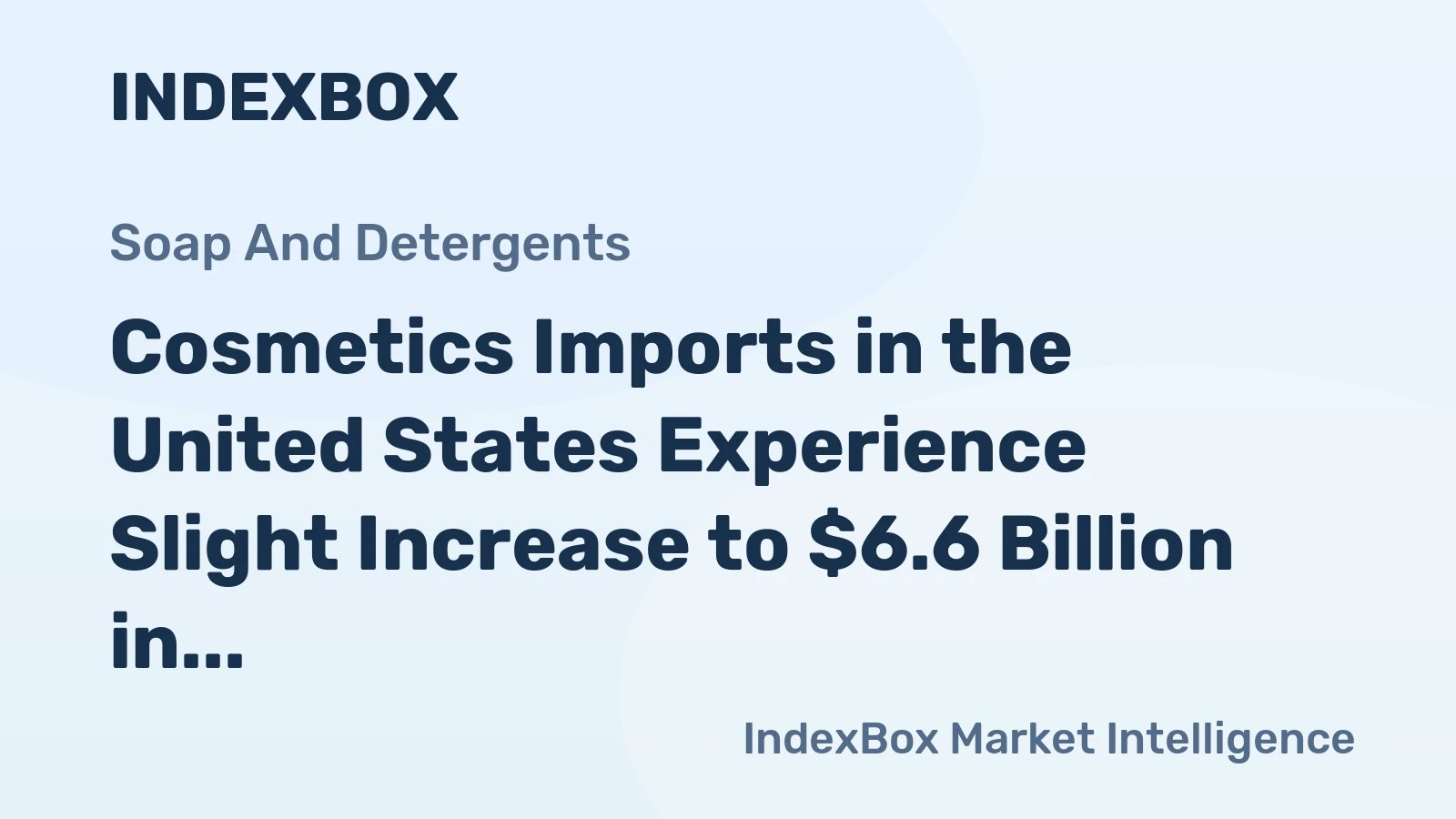 Cosmetics Imports in the United States Experience Slight Increase to $6.6 Billion in 2023